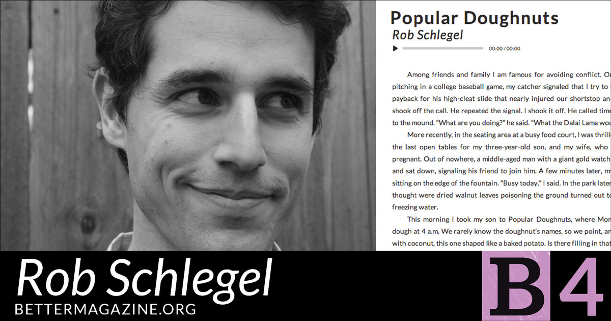 Better, issue four: Rob Schlegel